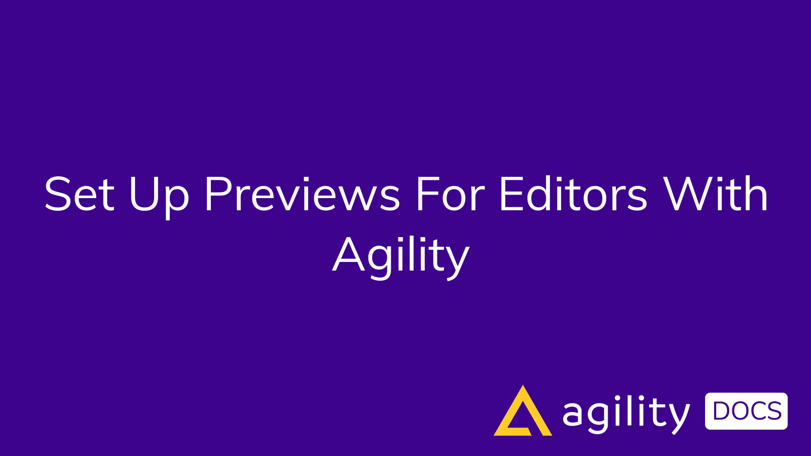 Set Up Previews For Editors With Agility | Agility Docs